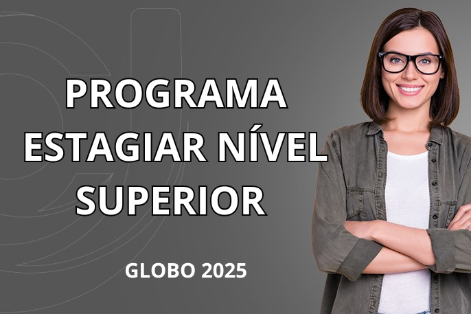PROGRAMA ESTAGIAR NÍVEL SUPERIOR - GLOBO 2025 | UniCesumar Carreiras